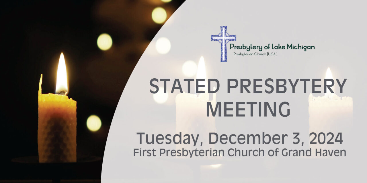 December 3, 2024 Stated Meeting Dates and Reminders | Presbytery of ...