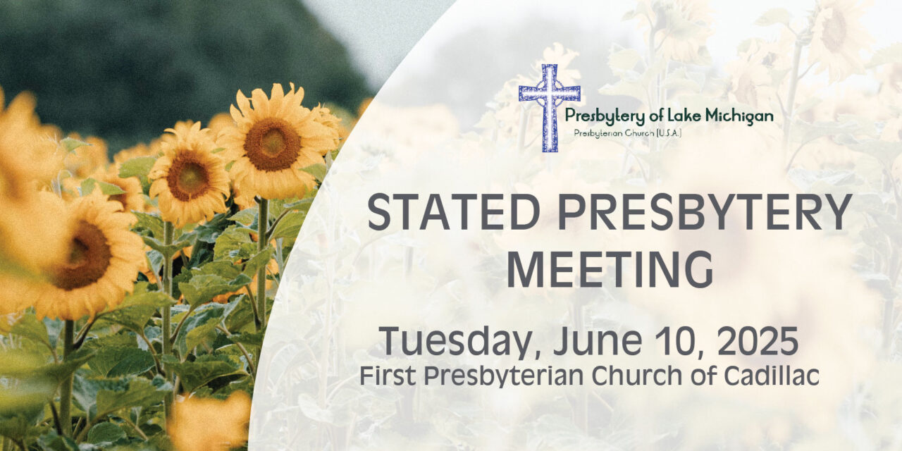June 10, 2025, Stated Meeting Reminders and Announcements | Presbytery ...